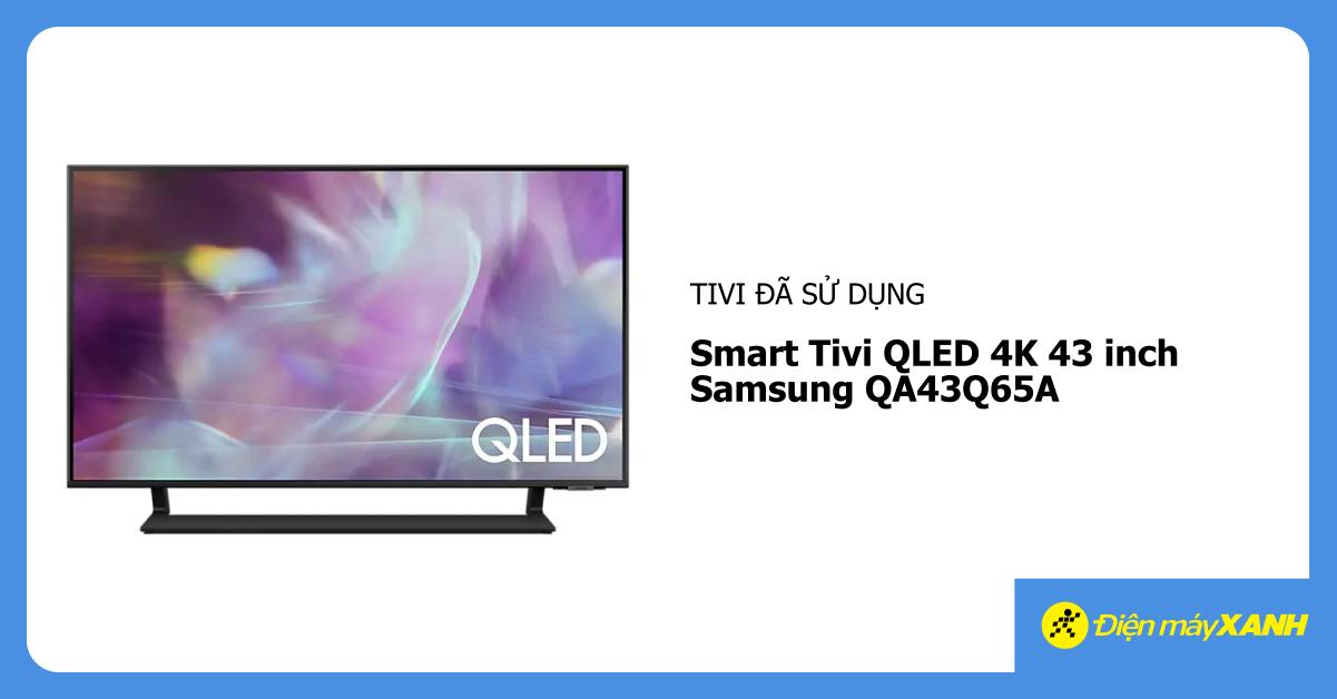 Mua Smart Tivi QLED 4K 43 inch Samsung QA43Q65A cũ, hàng trưng bày, rẻ ...