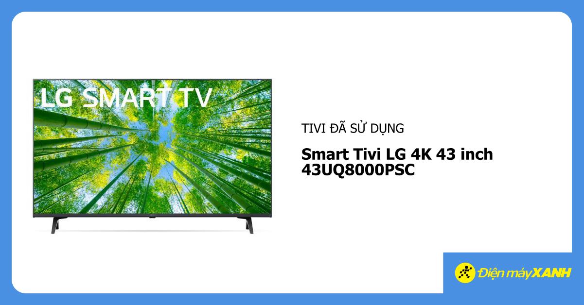Mua Smart Tivi LG 4K 43 inch 43UQ8000PSC cũ, hàng trưng bày, rẻ hơn máy ...